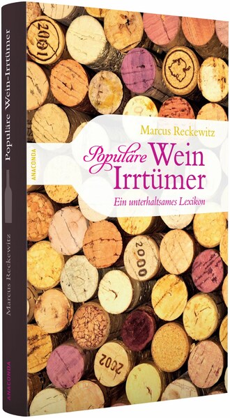 Populäre Wein-Irrtümer. Ein unterhaltsames Lexikon (Marcus Reckewitz, Deutsch) - Galaxus